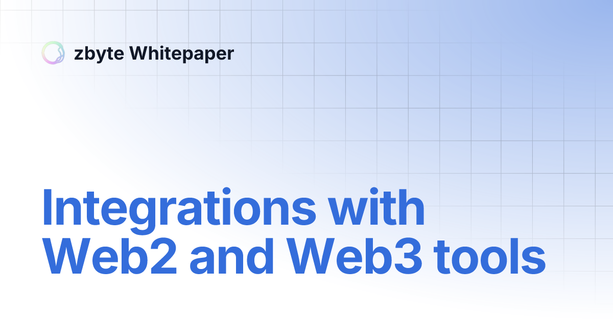 Integrations with Web2 and Web3 tools | zbyte Whitepaper